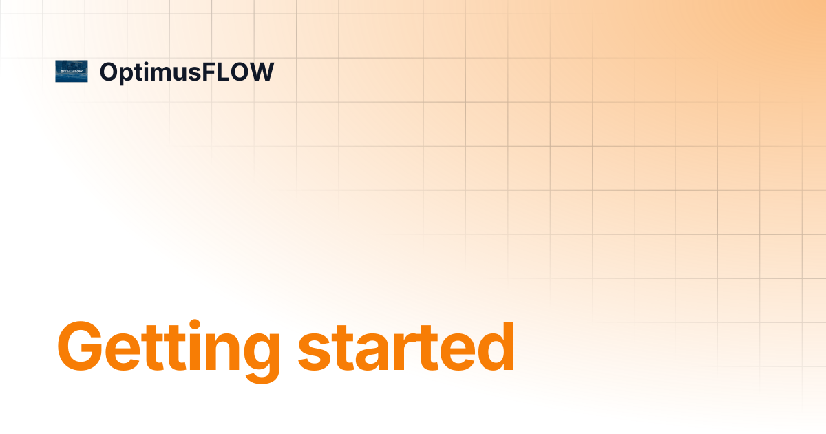 Getting started | OptimusFLOW